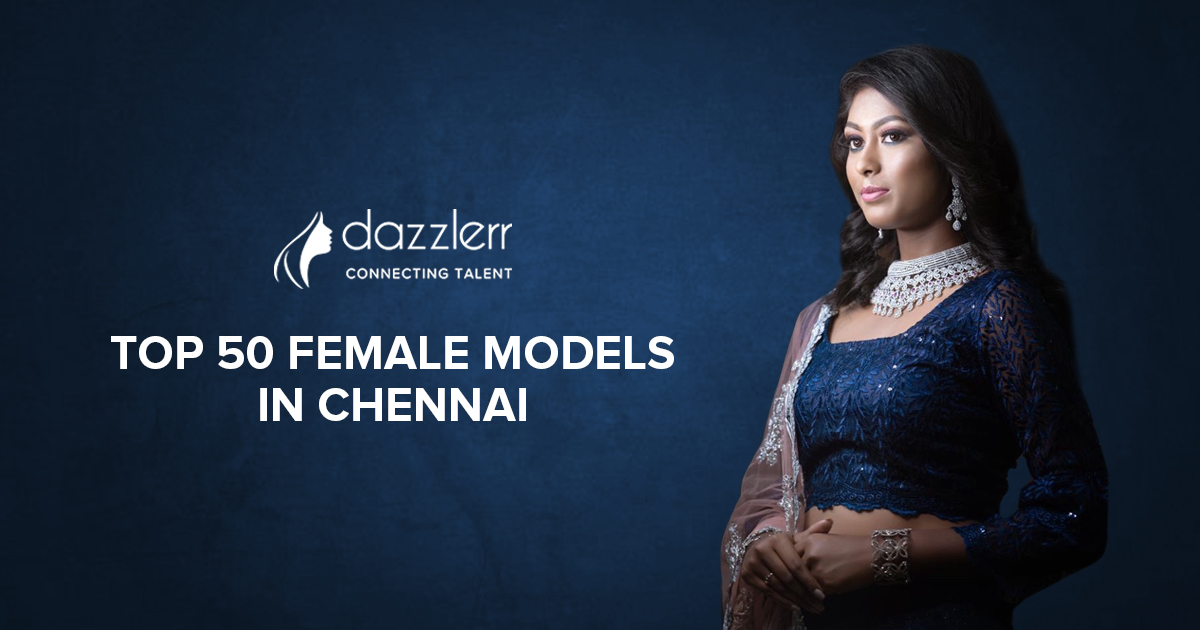Top 50 Female Models in CHENNAI - Dazzlerr